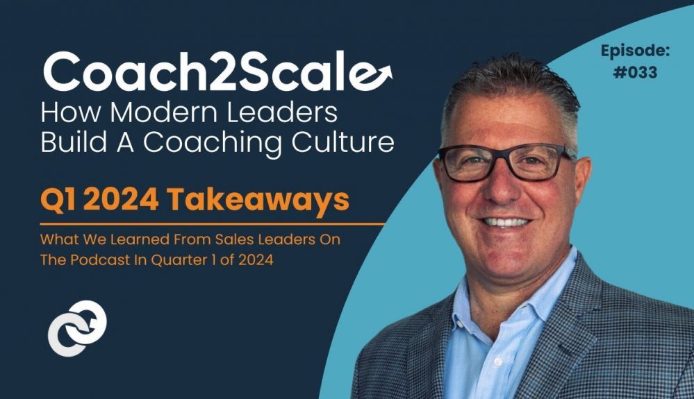 What We Learned From Sales Leaders In Q1 of 2024 - CoachEm