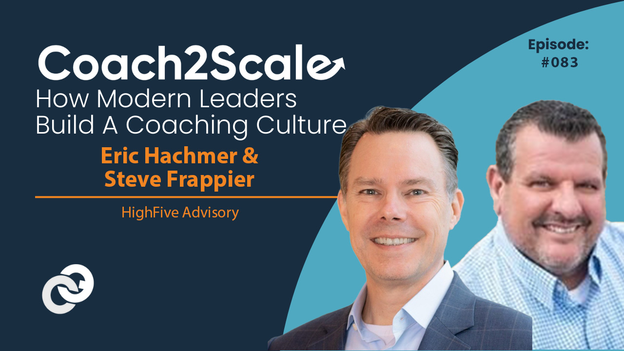 Why Most Sales Leaders Fail with Eric Hachmer and Steve Frappier - CoachEm